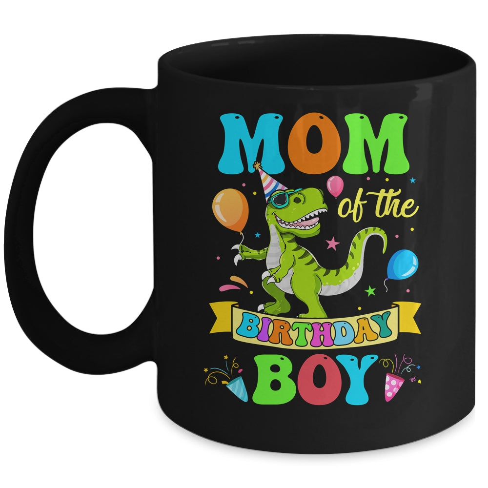 Mom Of The Birthday Boy T-Rex Dinosaur Birthday Party Ceramic Mug 11oz 15oz - Siriustee.com